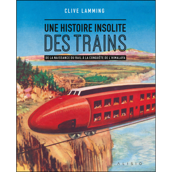 Une histoire insolite des trains | LR Presse